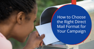 Choosing the Best Direct Mail Format for Your Campaign