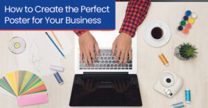 How to Create the Perfect Poster for Your Business - Troi Mailing